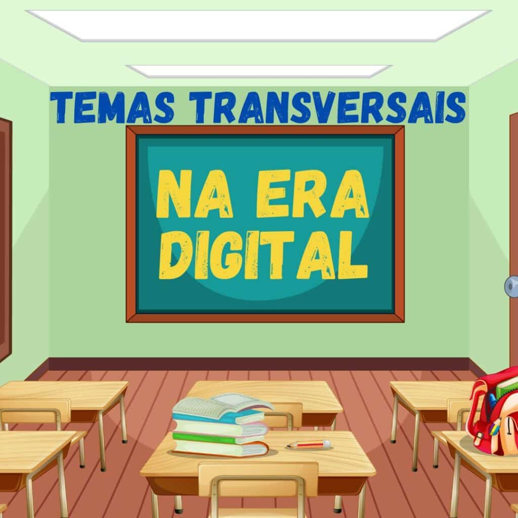 Temas Transversais na Era Digital: Um Guia Prático para Professores ...